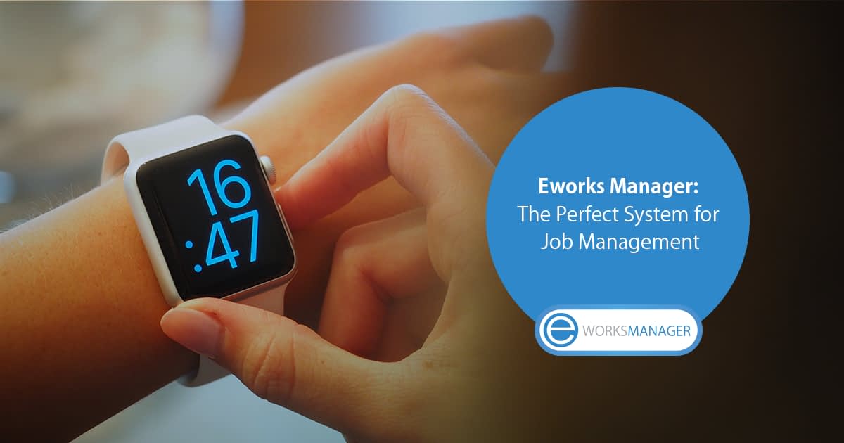 The Perfect System for Job Management - Eworks News